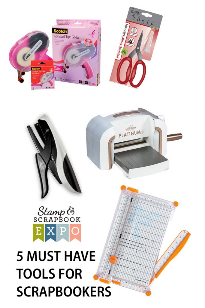 Top 5 Must Have Tools for Scrapbookers - Stamp & Scrapbook EXPO